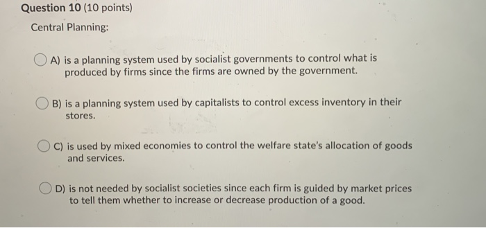 Solved Question 10 (10 points) Central Planning: OA) is a | Chegg.com