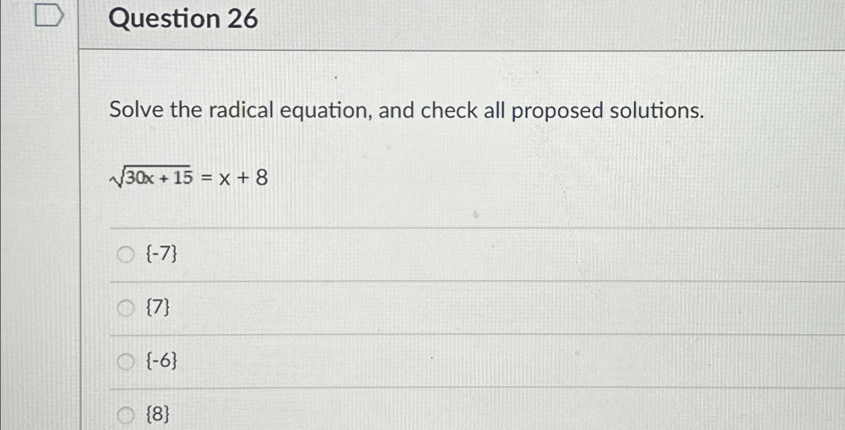 Solved Question 26Solve the radical equation, and check all | Chegg.com