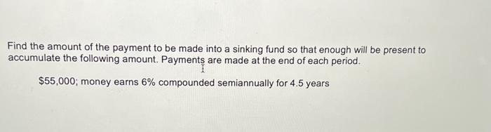 Solved Find the amount of the payment to be made into a | Chegg.com