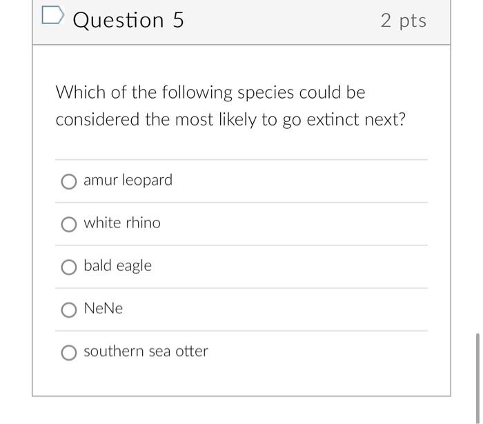 Solved Question 1 2 pts During a mass extinction event, | Chegg.com