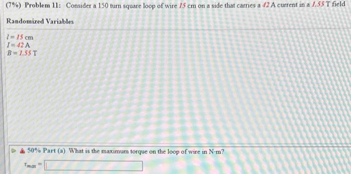 Solved (7\%) Problem 11: Consider a 150 turn square loop of | Chegg.com