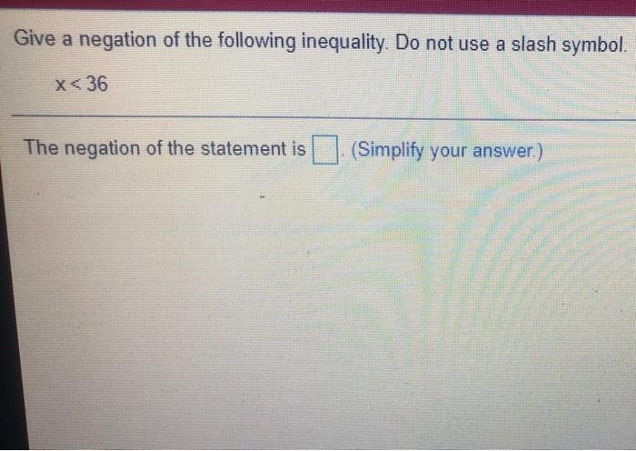 Solved Give a negation of the following inequality. Do not | Chegg.com