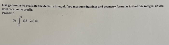 Solved Use geometry to evaluate the definite integral. You | Chegg.com