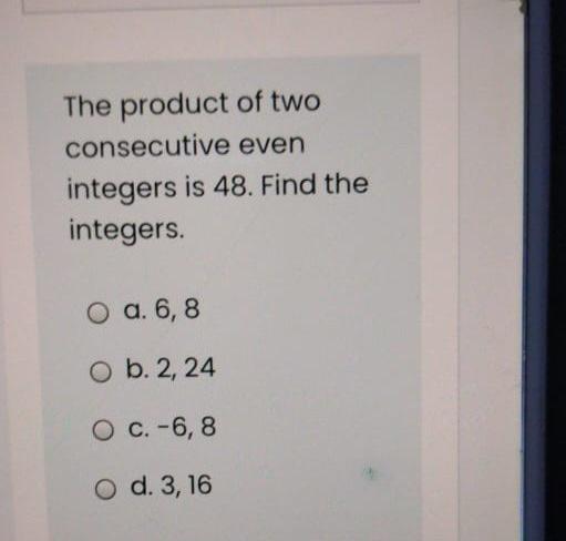 Solved The product of two consecutive even integers is 48. | Chegg.com