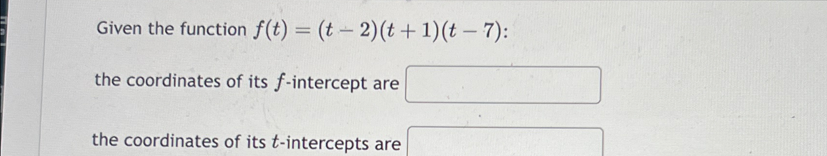 Solved Given the function f(t)=(t-2)(t+1)(t-7) ﻿:the | Chegg.com