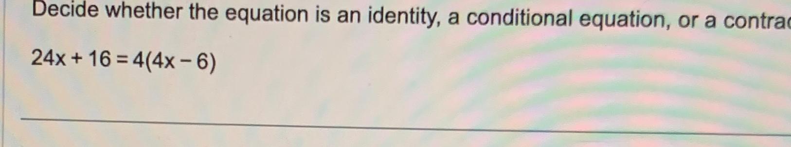 Solved Decide whether the equation is an identity, a | Chegg.com