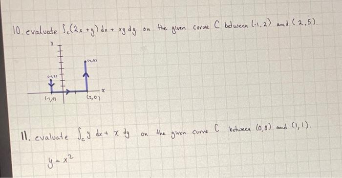 Solved 10. evaluate ∫c(2x+y)dx+xydy on the given corve C | Chegg.com