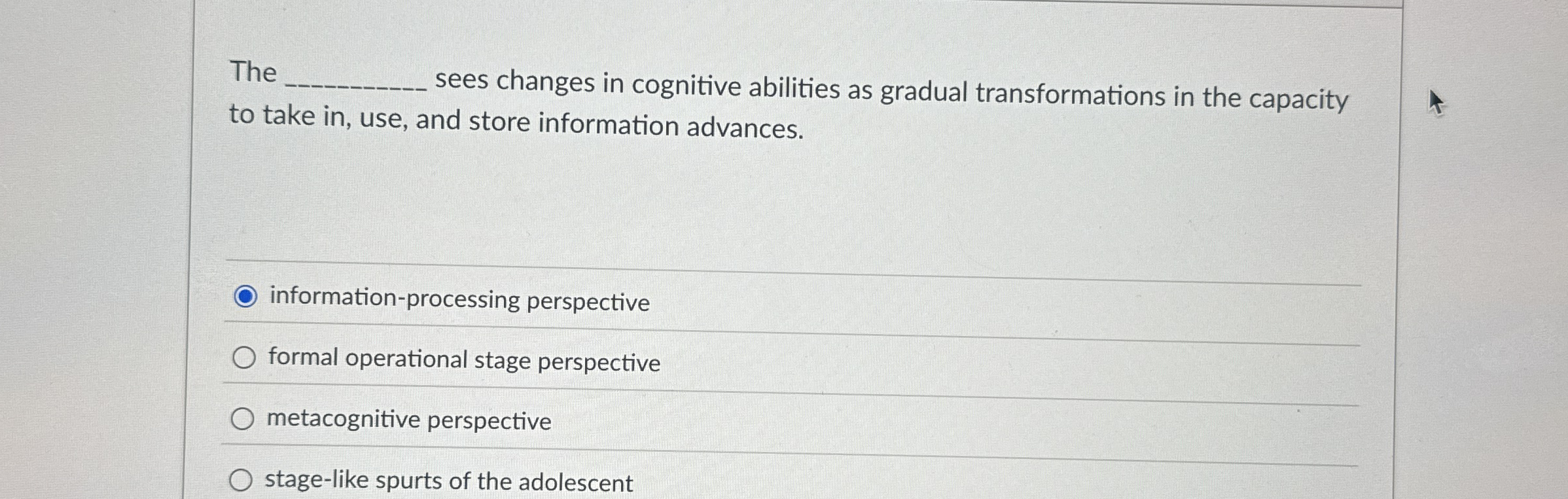 Solved The ﻿sees changes in cognitive abilities as gradual | Chegg.com
