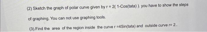 Solved (2) Sketch the graph of polar curve given by | Chegg.com