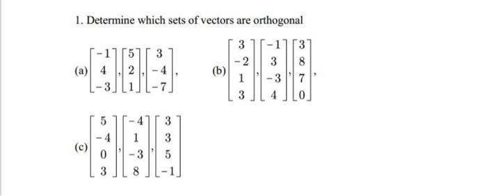 Solved 1. Determine which sets of vectors are orthogonal (a) | Chegg.com