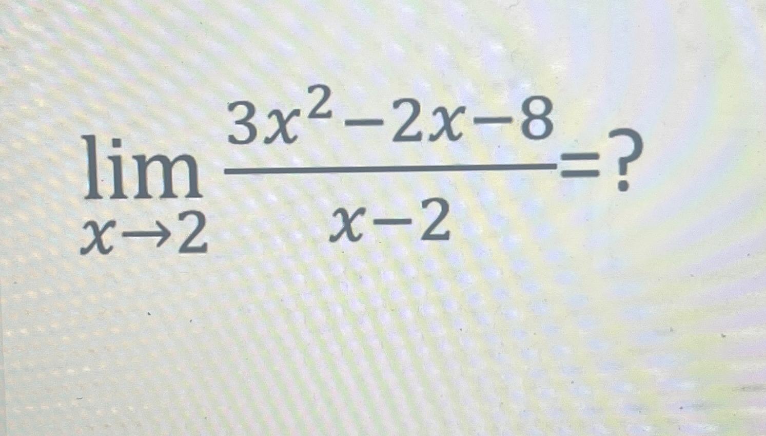 Solved limx→23x2-2x-8x-2= | Chegg.com