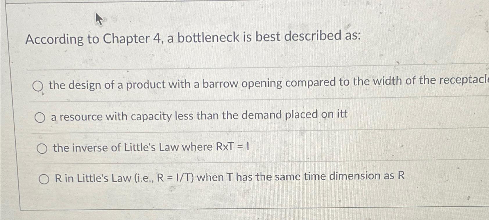 Solved According to Chapter 4, ﻿a bottleneck is best | Chegg.com