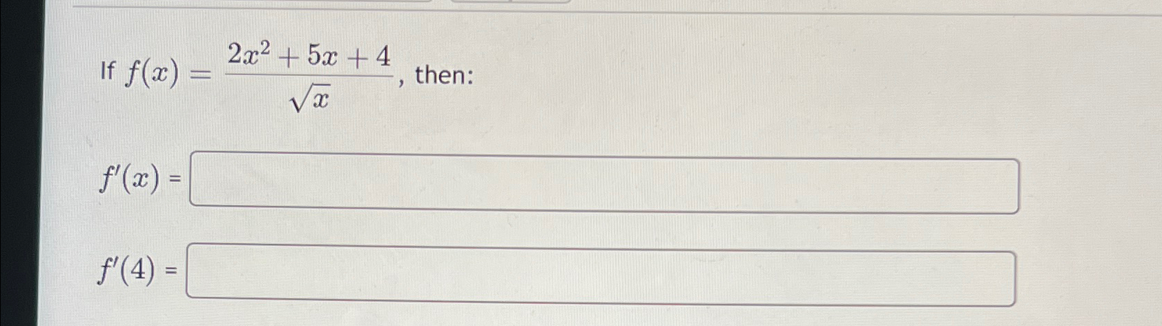 Solved If f(x)=2x2+5x+4x2, ﻿then:f^1(x) | Chegg.com