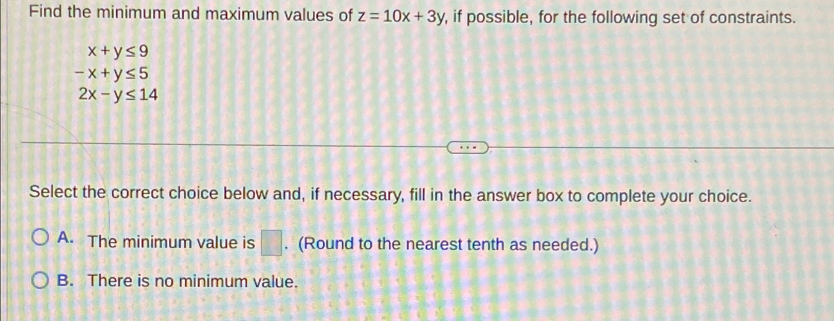 Solved Find the minimum and maximum values of z=10x+3y, ﻿if | Chegg.com