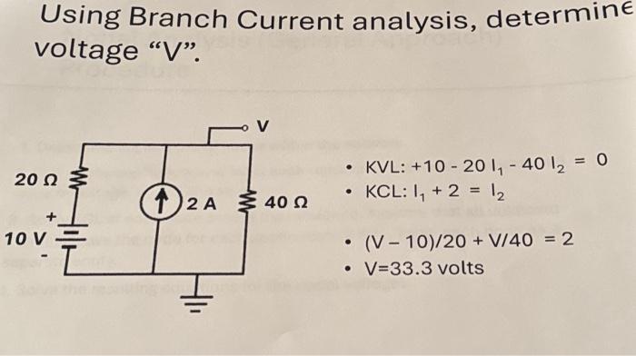 Solved Using Branch Current analysis, determin voltage "V". | Chegg.com