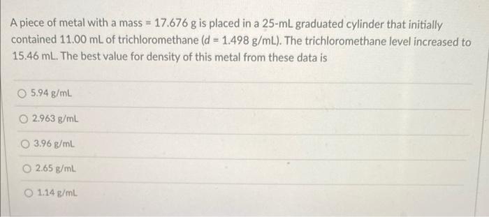 Solved A piece of metal with a mass =17.676 g is placed in a | Chegg.com
