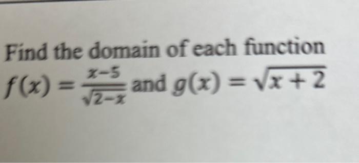 Solved Find the domain of each function f(x)=2−xx−5 and | Chegg.com