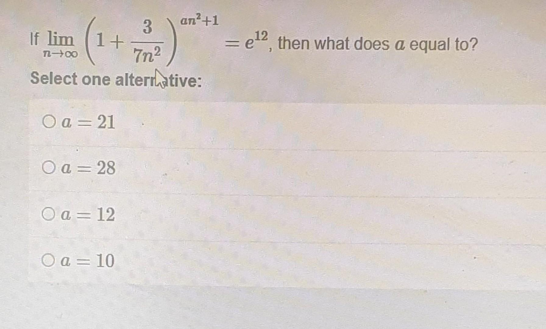 Solved If limn→∞(1+7n23)an2+1=e12, then what does a equal | Chegg.com