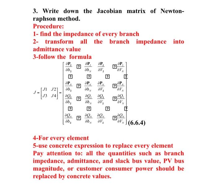 Solved 3. Write down the Jacobian matrix of Newtonraphson | Chegg.com