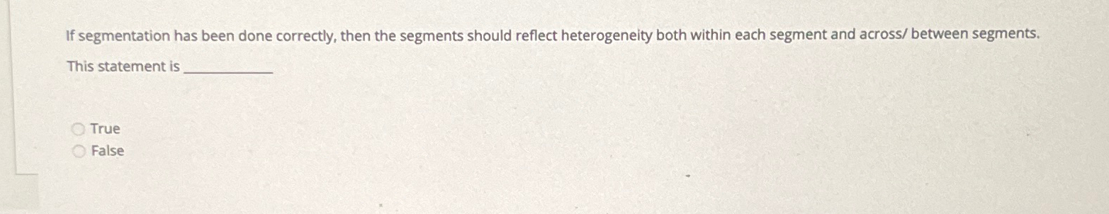 Solved If segmentation has been done correctly, then the | Chegg.com