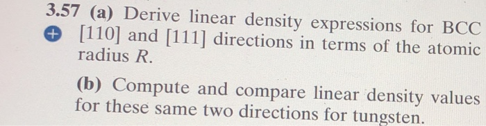 Solved 3.57 (a) Derive linear density expressions for BCC + | Chegg.com