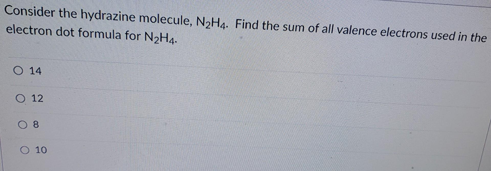 Solved Consider the hydrazine molecule, N2H4. Find the sum | Chegg.com