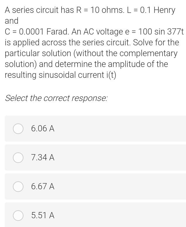 Solved = - A series circuit has R = 10 ohms. L = 0.1 Henry | Chegg.com
