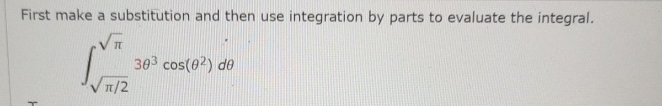 Solved First make a substitution and then use integration by | Chegg.com