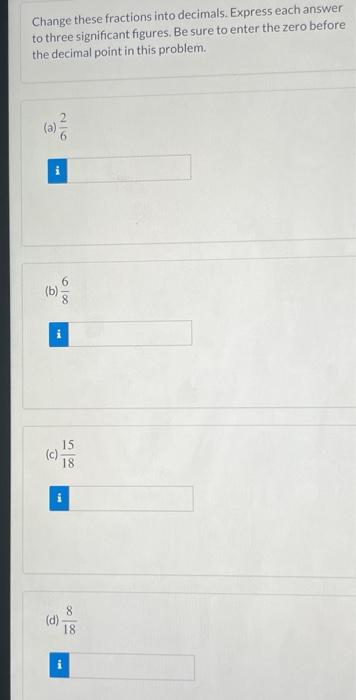 Solved Change these fractions into decimals. Express each | Chegg.com