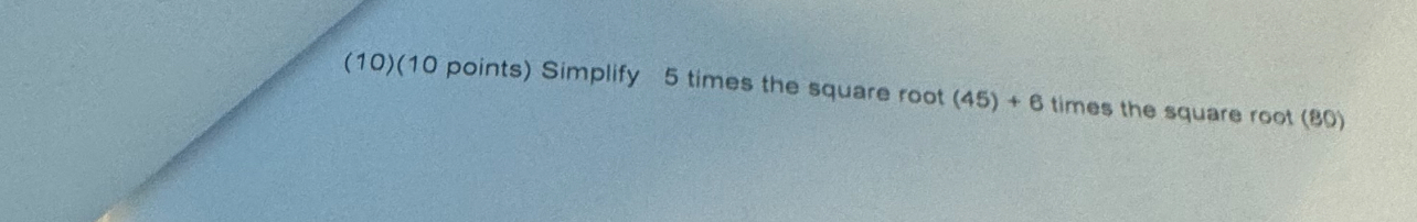 Solved Simplify 5 ﻿times the square root (45)+6 ﻿times the | Chegg.com