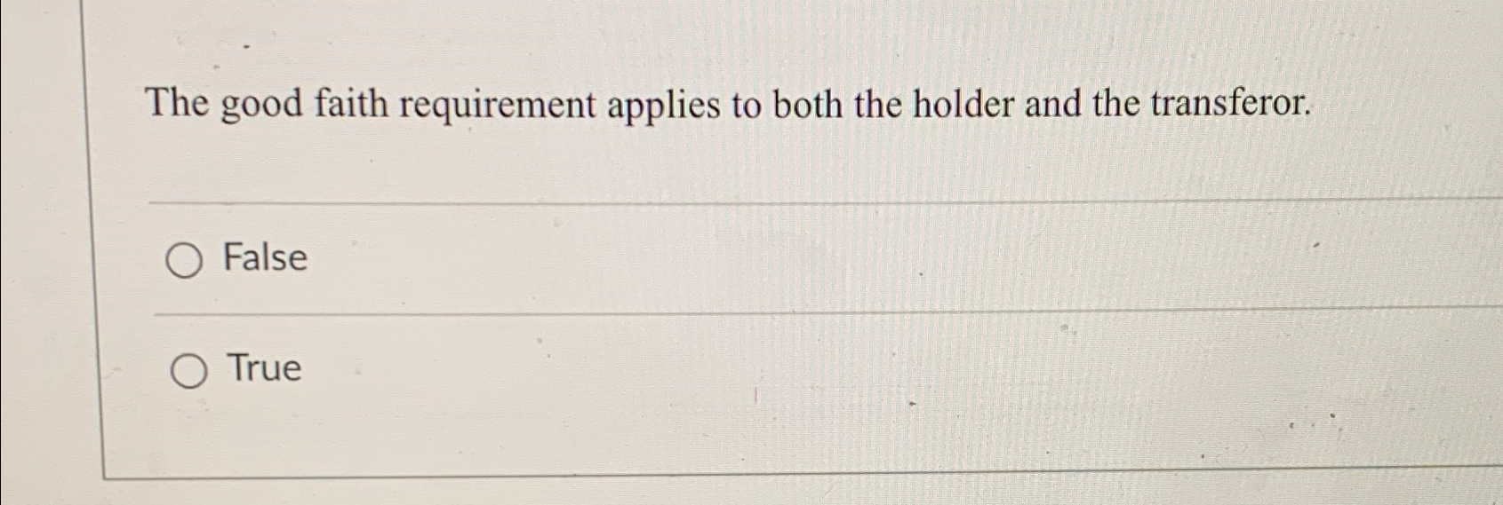 Solved The good faith requirement applies to both the holder | Chegg.com