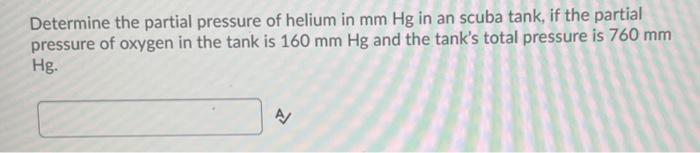 Solved Determine the partial pressure of helium in mm Hg in | Chegg.com