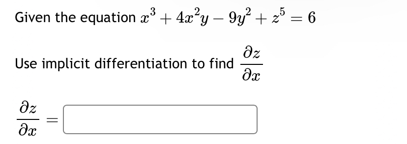 Solved Given the equation x3+4x2y-9y2+z5=6Use implicit | Chegg.com