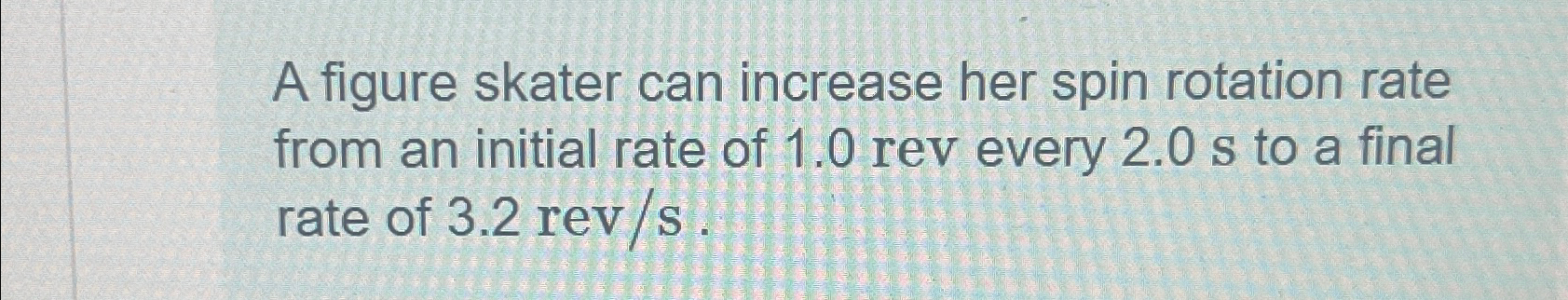 Solved A figure skater can increase her spin rotation rate | Chegg.com