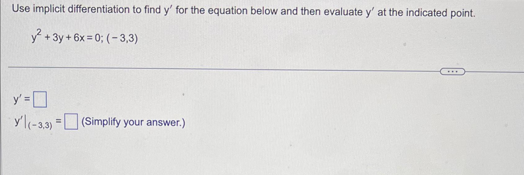 Solved Use implicit differentiation to find y' ﻿for the | Chegg.com
