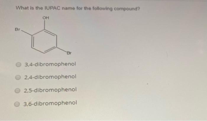 Solved What is the IUPAC name for the following compound? OH | Chegg.com
