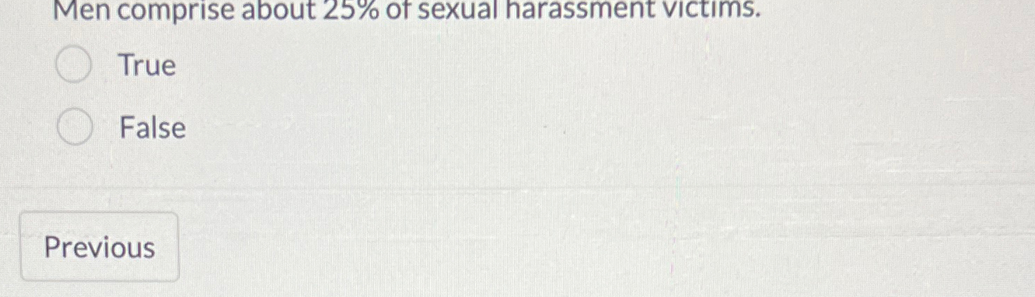 Solved Men comprise about 25% ﻿of sexual harassment | Chegg.com