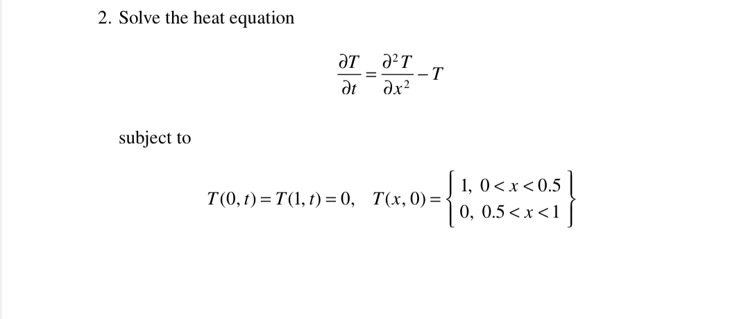 Solved Solve the heat equationdelTdelt=del2Tdelx2-Tsubject | Chegg.com