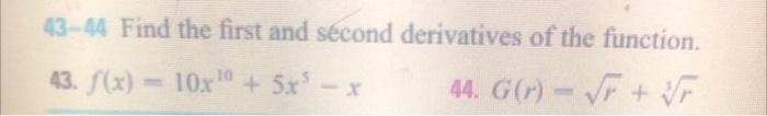 Solved 43-44 Find the first and second derivatives of the | Chegg.com