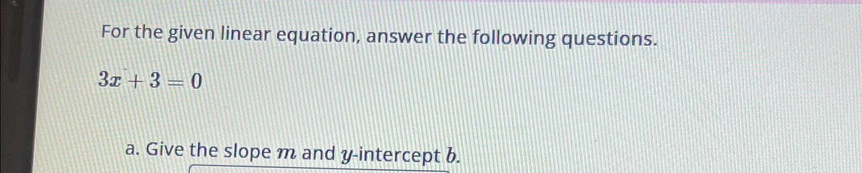Solved For the given linear equation, answer the following | Chegg.com
