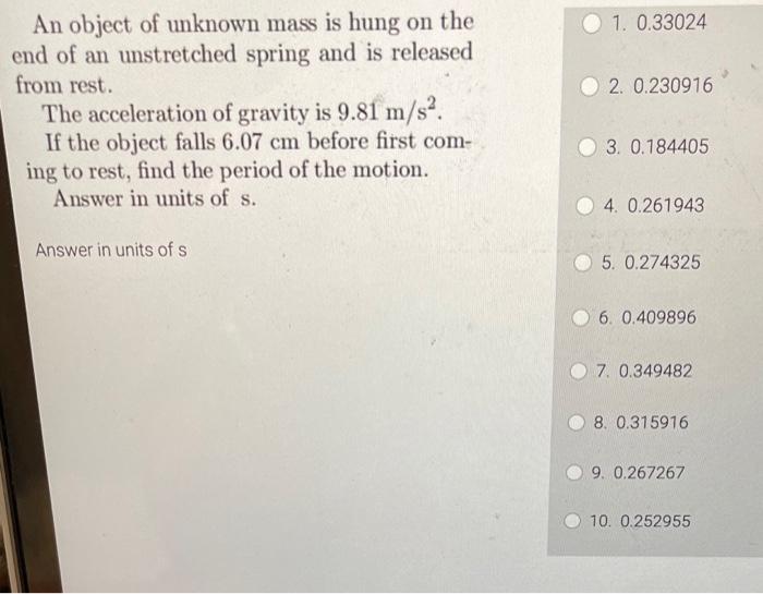Solved An object of unknown mass is hung on the end of an | Chegg.com