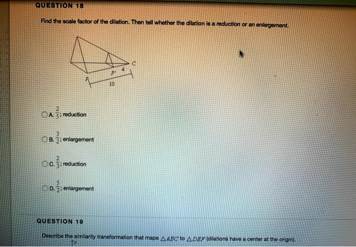 Solved QUESTION 18 Find the scale factor of the dilation. | Chegg.com