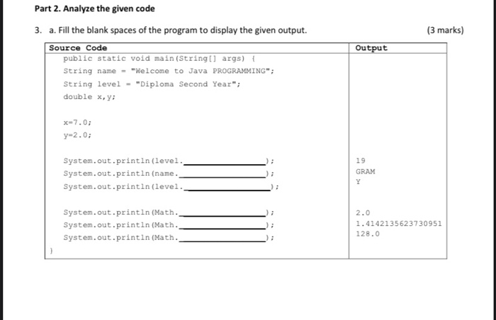 Solved (3 marks) Part 2. Analyze the given code 3. a. Fill | Chegg.com