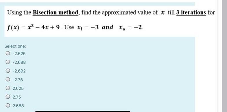 Solved Using the Bisection method, find the approximated | Chegg.com