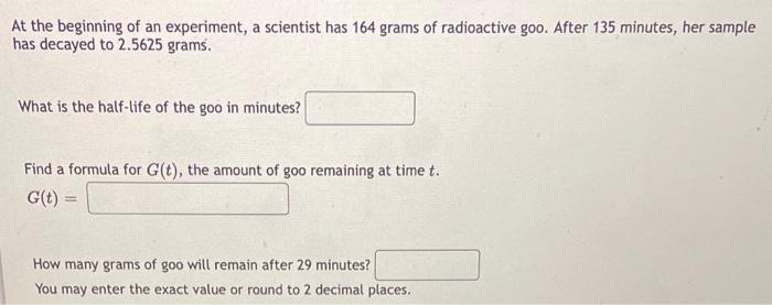Solved At the beginning of an experiment, a scientist has | Chegg.com