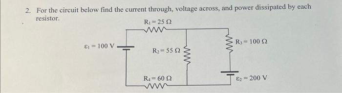 Solved 2. For the circuit below find the current through, | Chegg.com
