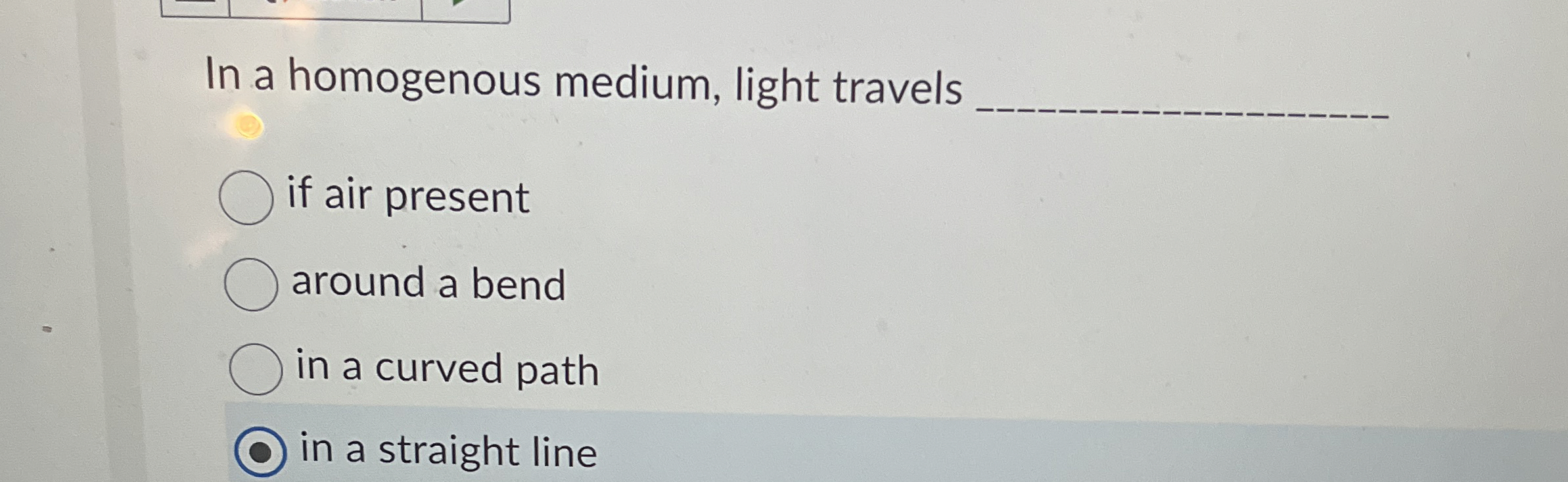 Solved In a homogenous medium, light travels ﻿if air | Chegg.com