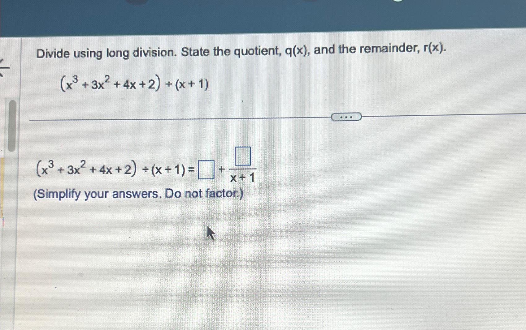 Divide using long division. State the quotient, q(x), | Chegg.com