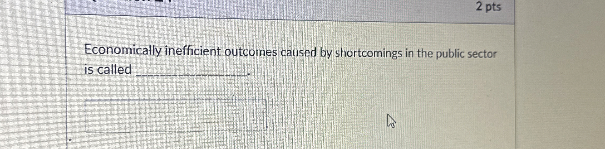 2 ﻿ptsEconomically inefficient outcomes caused by | Chegg.com