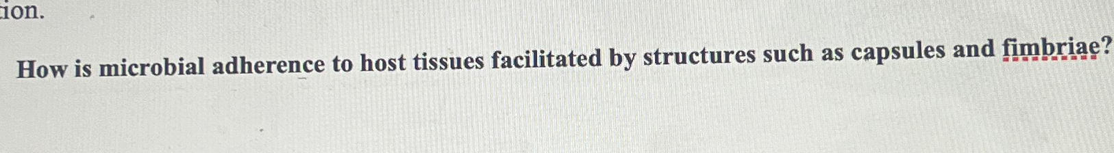 Solved How is microbial adherence to host tissues | Chegg.com